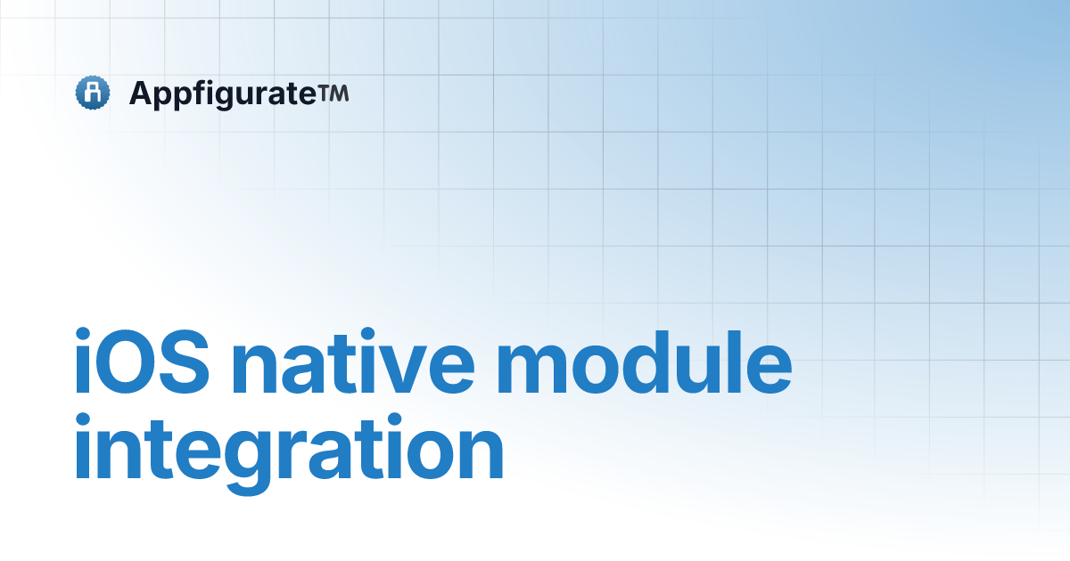iOS native module integration | Appfigurate™️