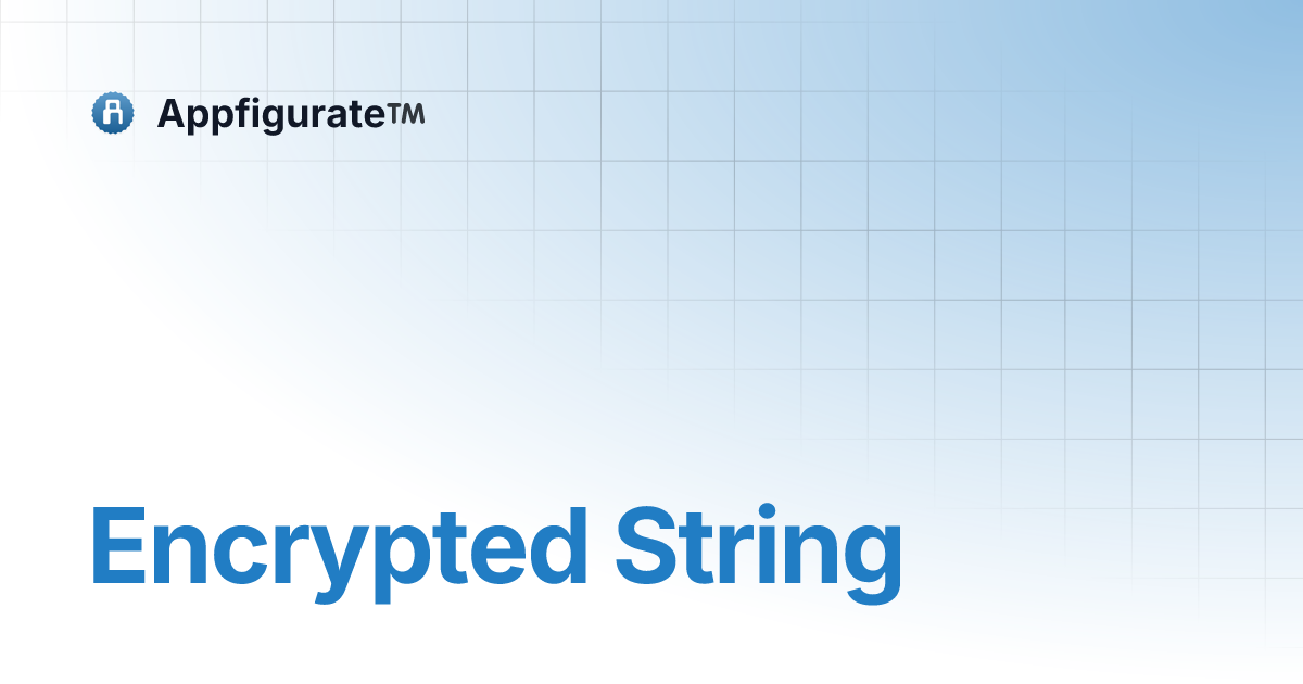 Encrypted String | Appfigurate™️
